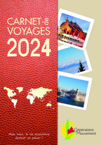 Découvrez notre carnet de voyages 2024 - Générations Mouvement